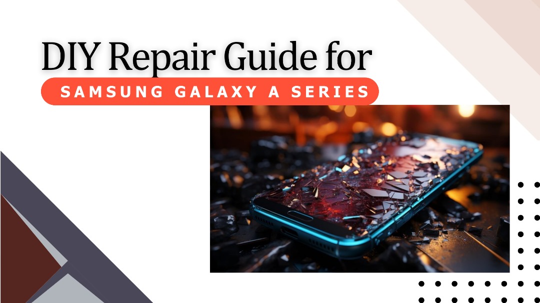 DIY Repair Guide For Samsung Galaxy A Series