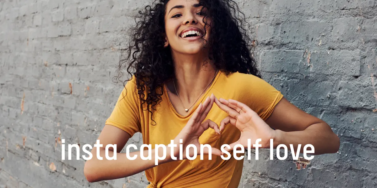 105+ Must-Use Insta Caption Self Love Lines That Inspire