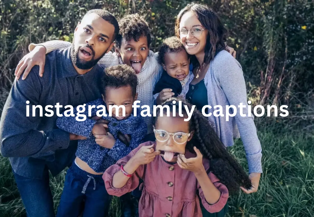 Best Instagram Family Captions For Love, Fun & Memories