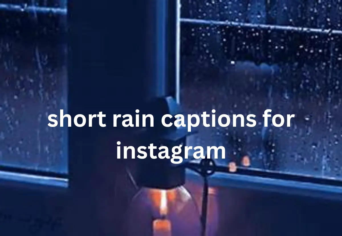 Short Rain Captions For Instagram | Cute, Funny & Aesthetic