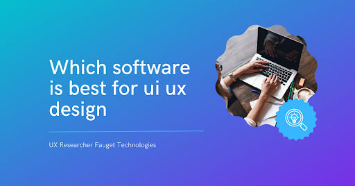 Which Software Is Best For UI UX Design? - Branded Poetry