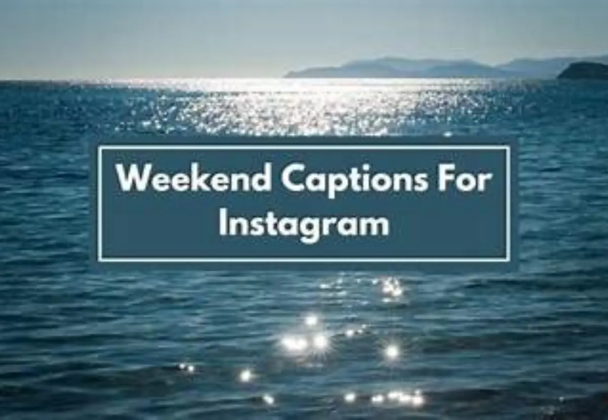 Best Weekend Captions For Instagram & Social Media Posts